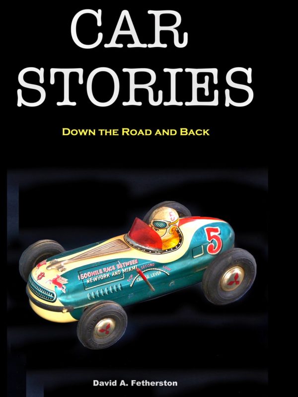 CAR STORIES: DOWN THE ROAD & BACK! - Car Guy Chronicles